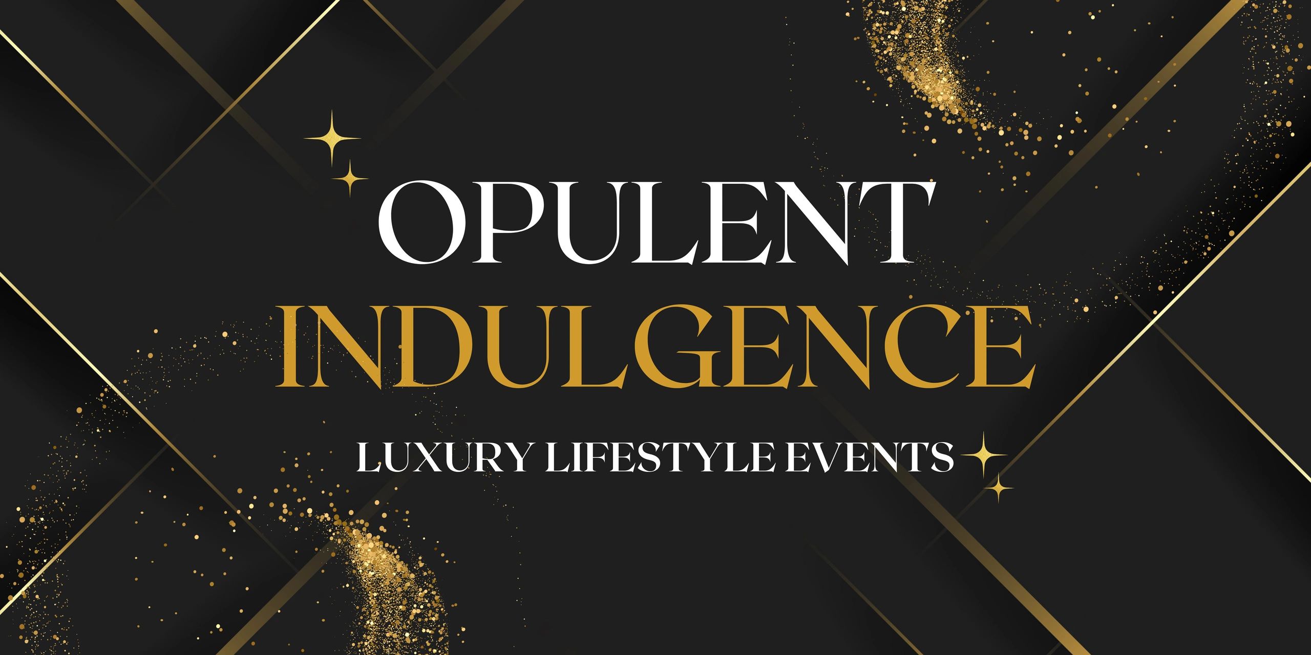 Opulent Indulgence